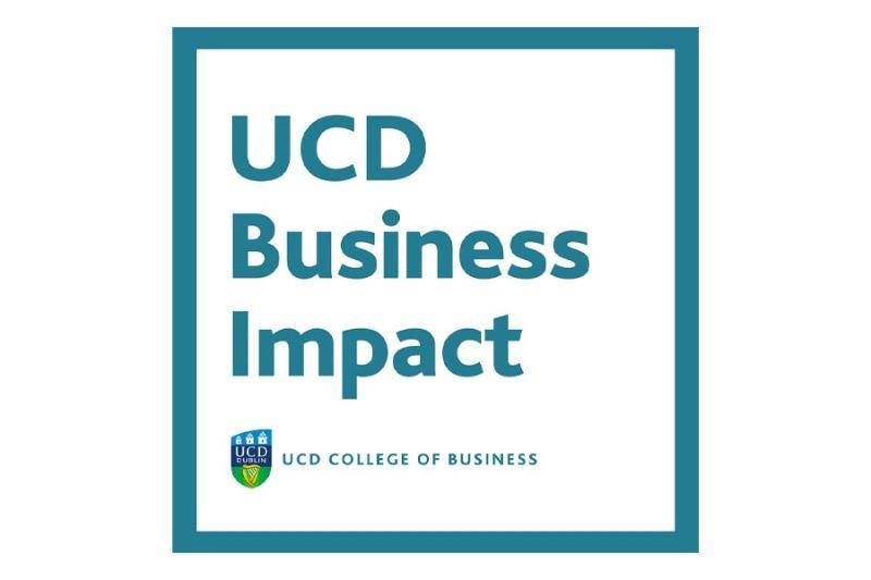 News | ‘UCD Business Impact’ podcast launches in response to ...