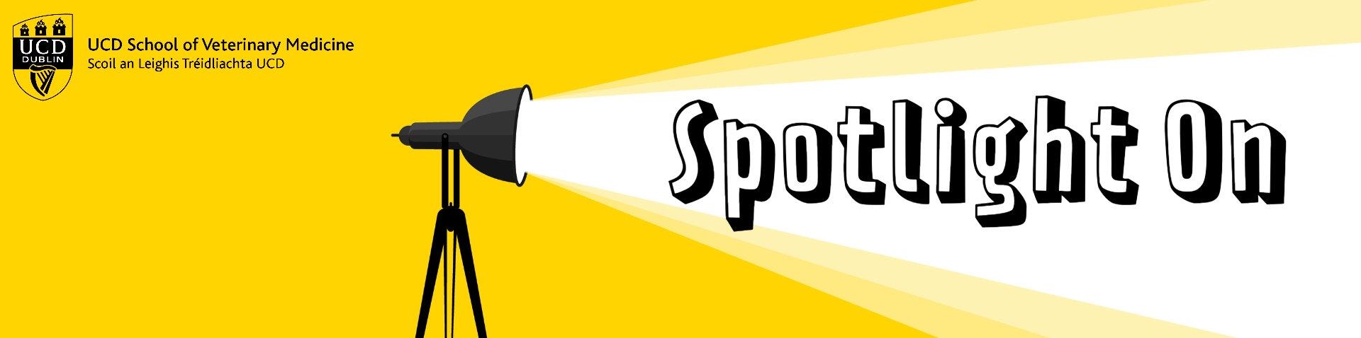 Spotlights - UCD School of Veterinary Medicine